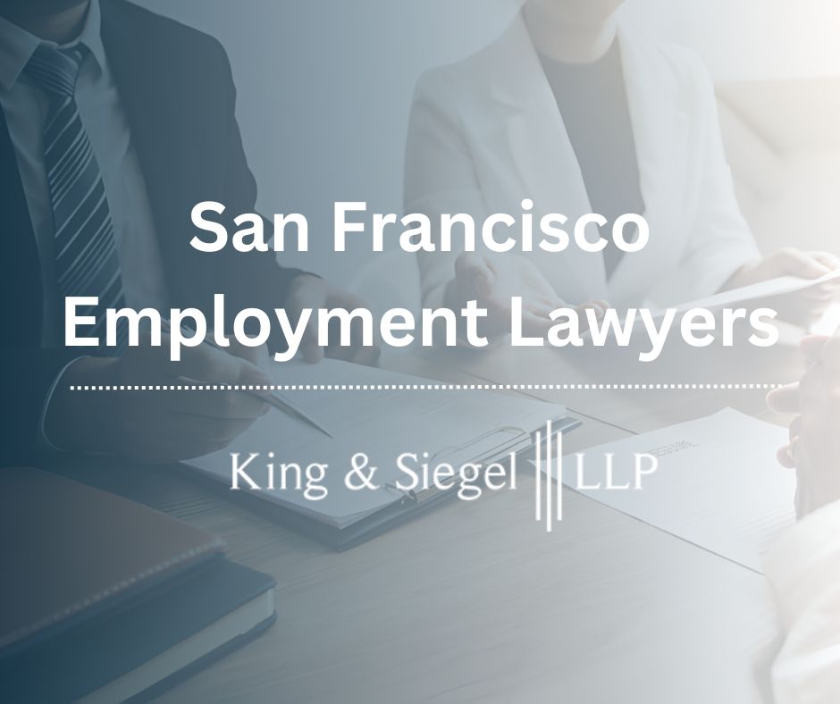 San Francisco Employment Lawyers - King & Siegel LLP